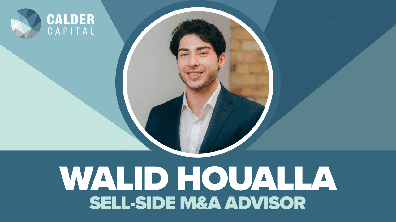 Introducing Walid Houalla: Calder Capital’s Newest Sell‑Side M&A Advisor